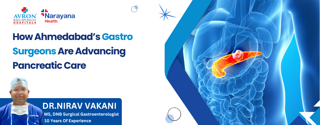 Advanced Pancreatic Surgery in Ahmedabad | Expert Care